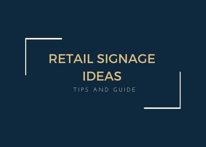 Retail Signage Ideas to Market Your Business